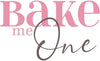 Bake me one